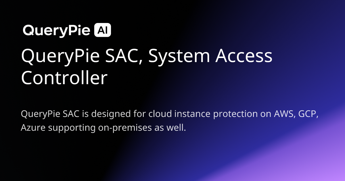 QueryPie SAC, System Access Controller